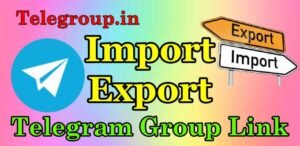 [ 𝐀𝐜𝐭𝐢𝐯𝐞⚡] Import Export Telegram Group Link August 2025